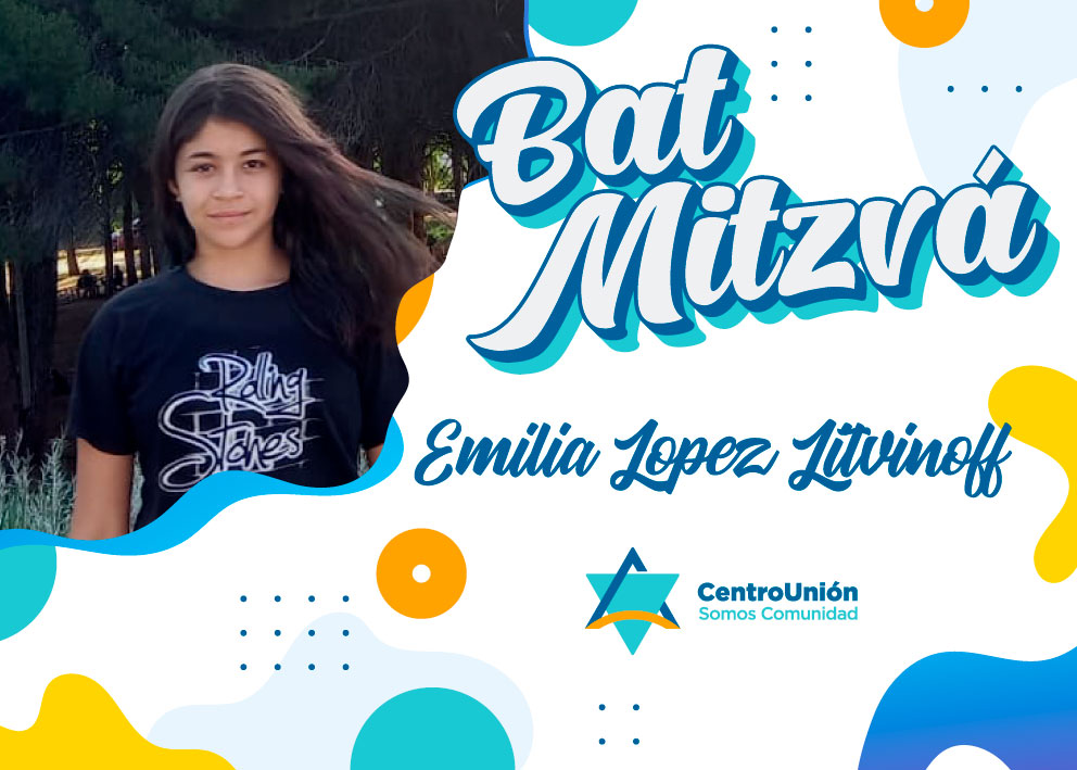 SENSACIONES EN MI BAT MITZVÁ: EMILIA LOPEZ LITVINOFF | Centro Unión