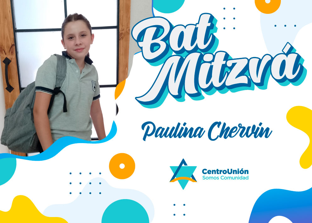 SENSACIONES EN MI BAT MITZVÁ: PAULINA CHERVIN | Centro Unión