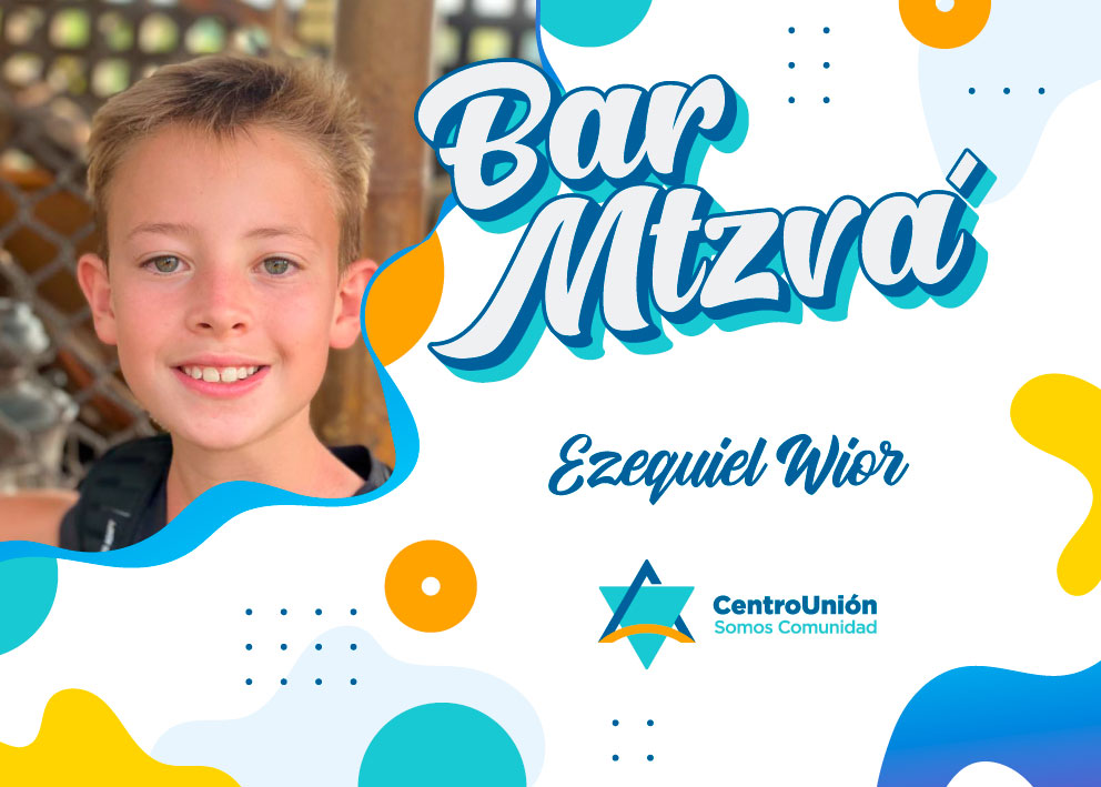 SENSACIONES EN MI BAR MITZVÁ: EZEQUIEL WIOR | Centro Unión