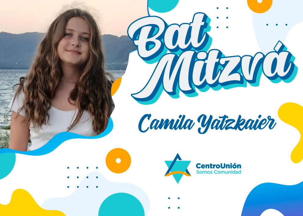 SENSACIONES EN MI BAT MITZVÁ: CAMILA YATZKAIER | Centro Unión